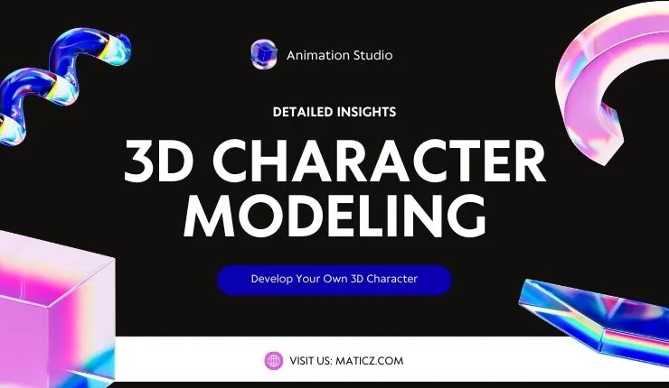 What is 3D Character Modeling | How to Make 3D Character?