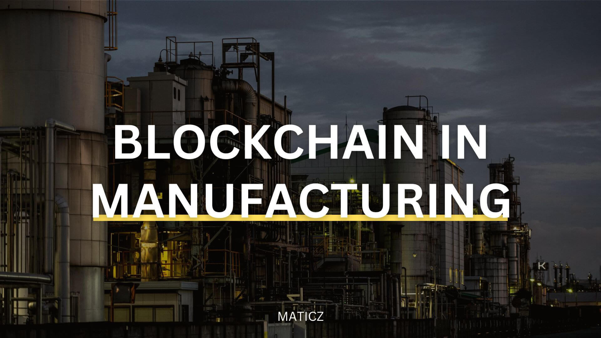 Blockchain in Manufacturing Industry: Use Cases, Benefits Blockchain in Manufacturing Industry: Use Cases, Benefits
