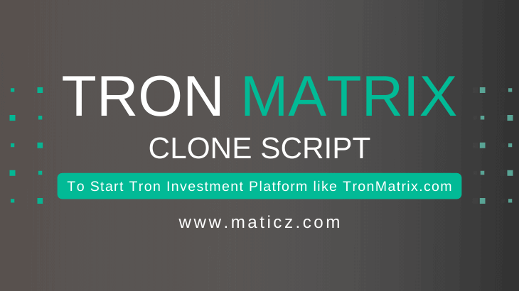 Tron Matrix Clone Script | TRX Matrix Clone Script | Tron Matrix Smart ...